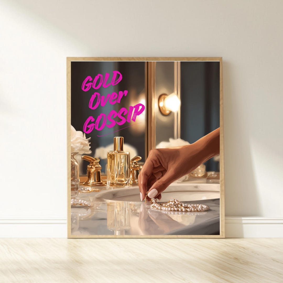 Gold Over Gossip Print: Empowering Feminine Jewelry Glam Wall Art ...