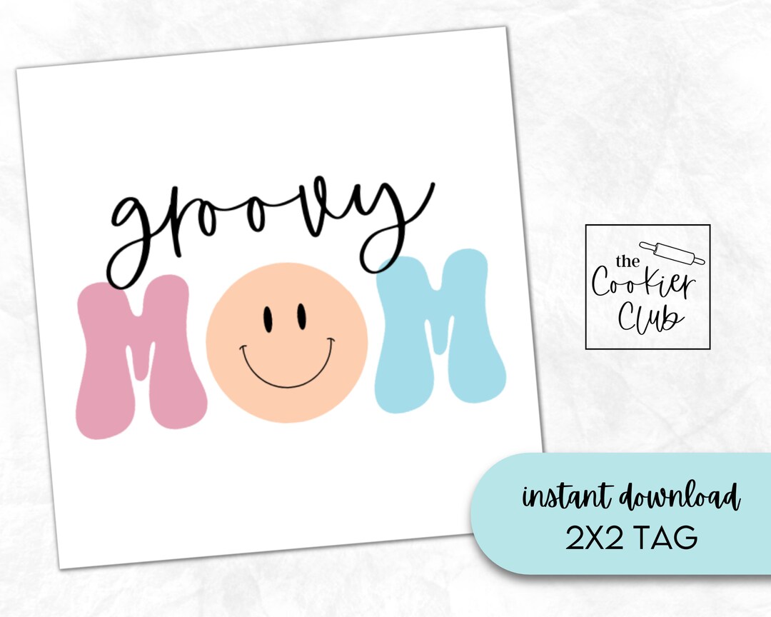 Groovy Mom - Printable Mother's Day Cookie Tag - Gift Tag - Sticker ...