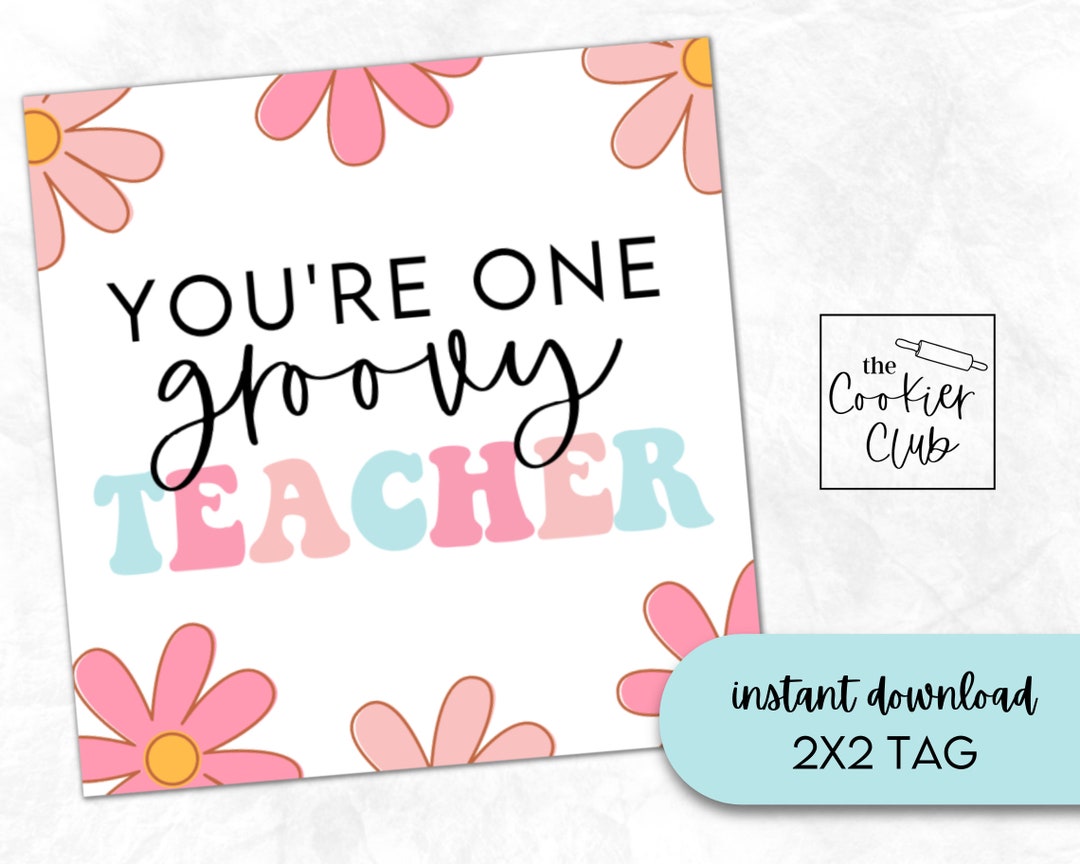 Groovy Teacher V2 - Printable Teacher Appreciation Cookie Tag - Gift ...