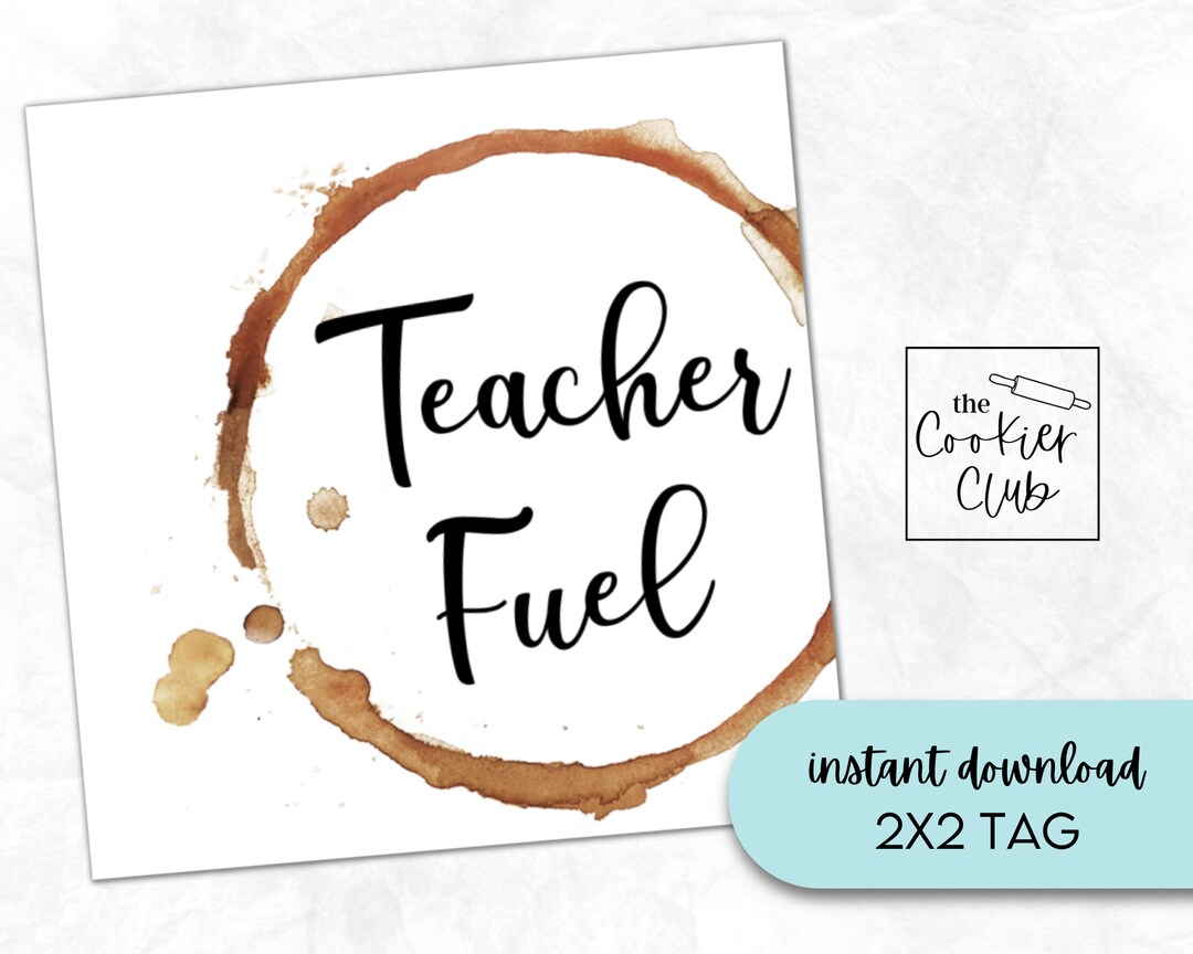 Teacher Fuel - Printable Teacher Appreciation Cookie Tag - Gift Tag ...