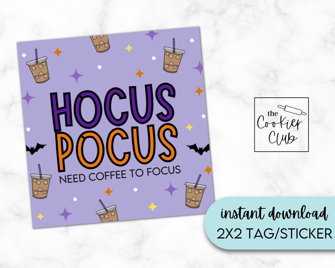 Hocus Pocus Need Coffee to Focus - Printable Treat Tag - Cookie Tag ...