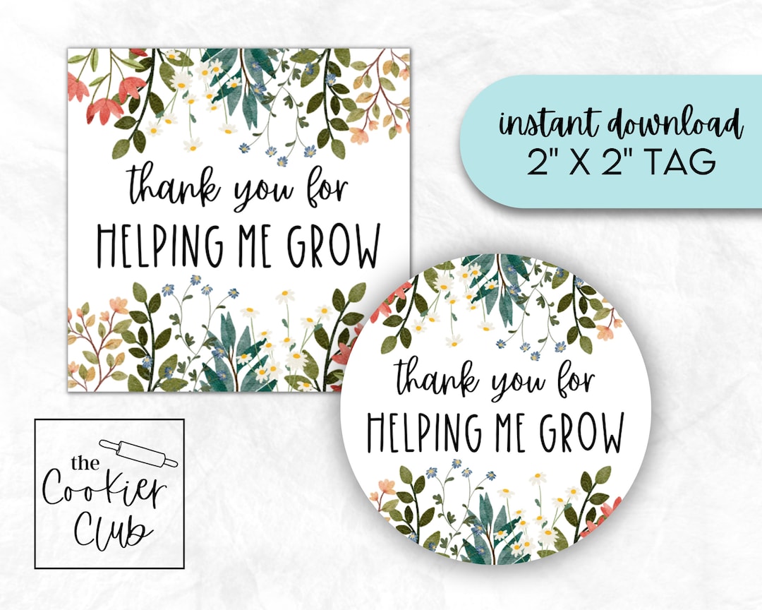 Thank You for Helping Me Grow - Printable Mother's Day Cookie Tag ...