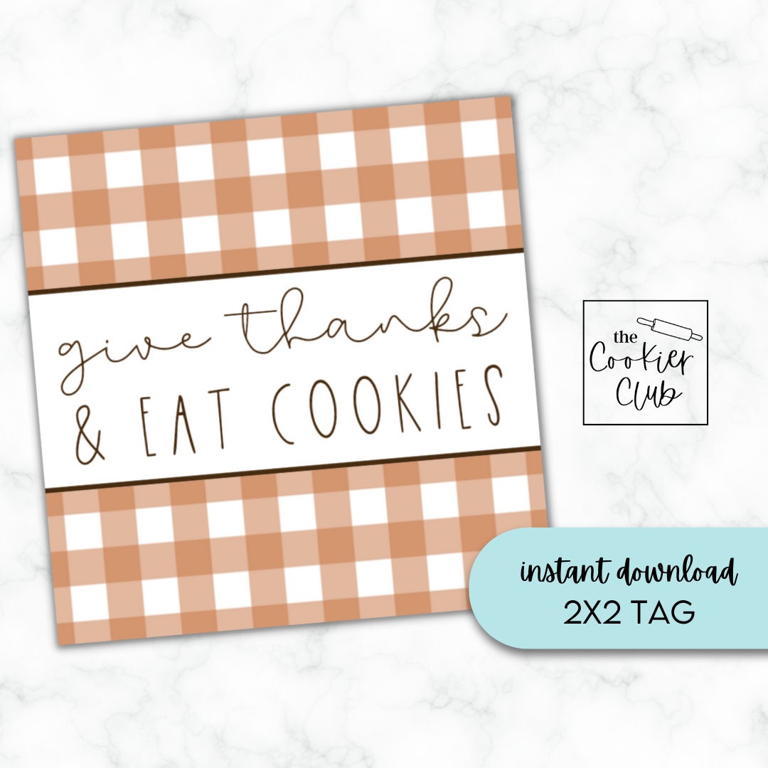 Give Thanks & Eat Cookies - Printable Treat Tag/sticker - Cookie Tag ...