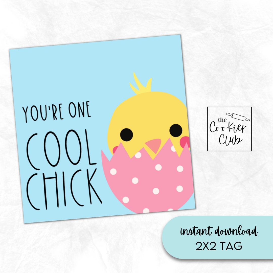 You're One Cool Chick - Printable Easter Cookie Tag - Gift Tag ...