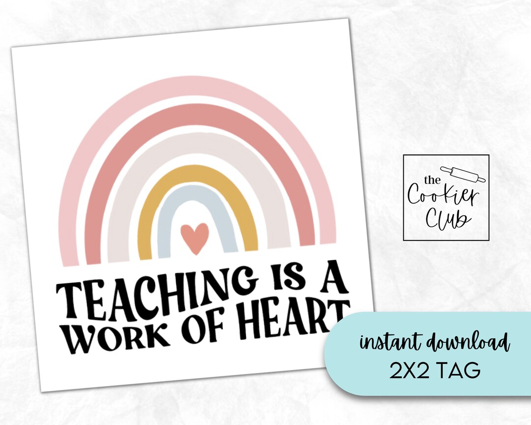 Teaching is a Work on Heart Rainbow - Printable Teacher Appreciation ...