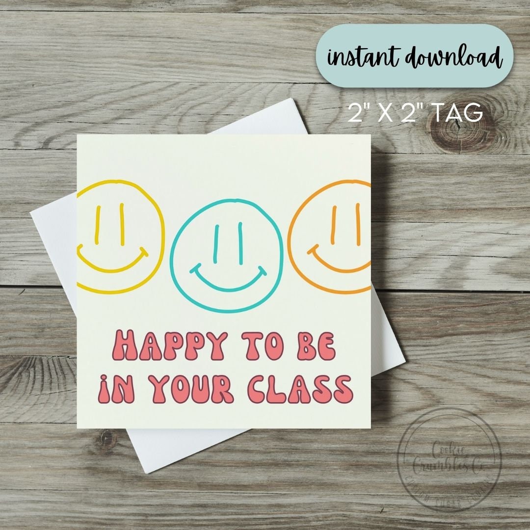 Happy to Be in Your Class - Back to School Printable Cookie Tag - 2x2 ...