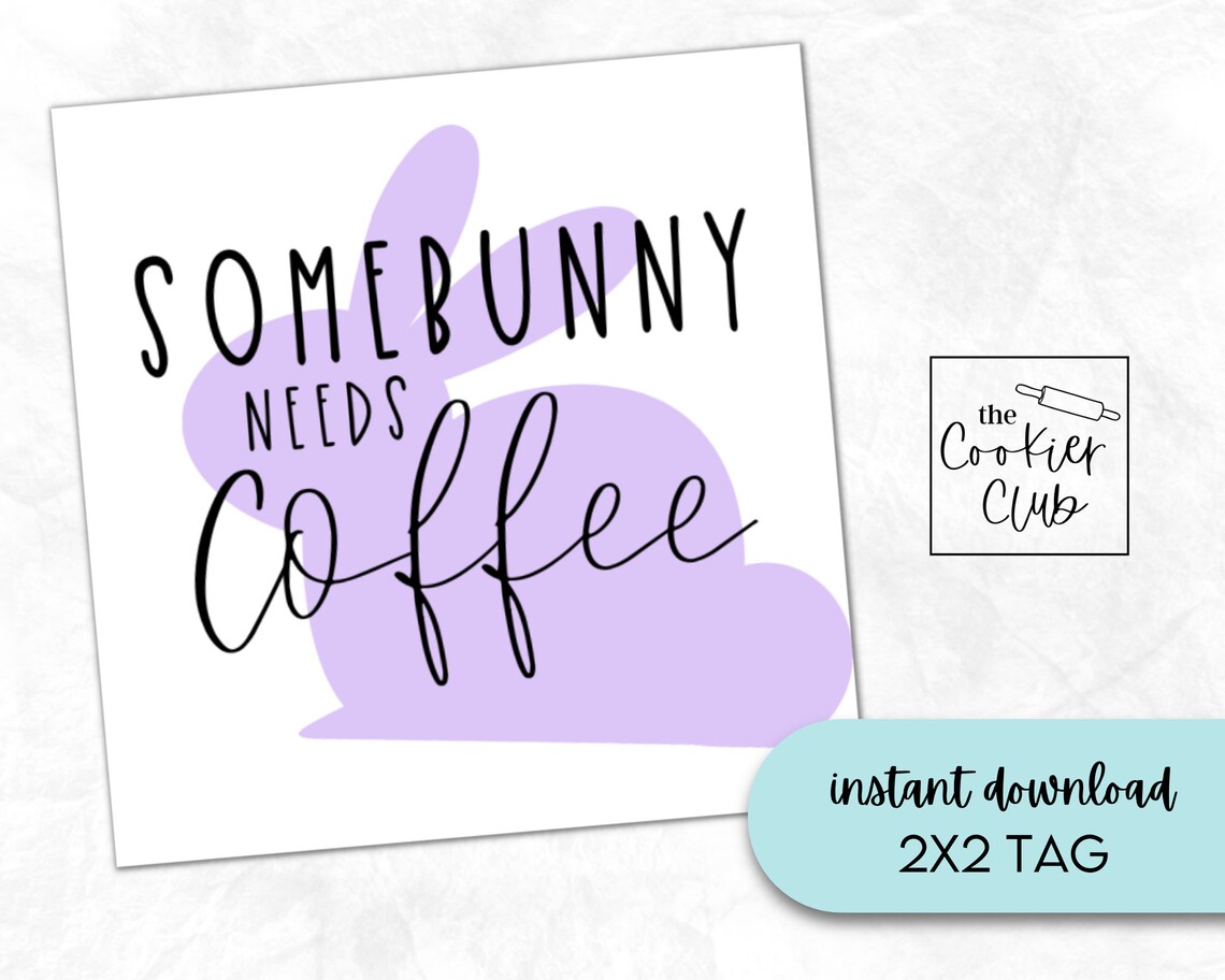 Somebunny Needs Coffee Printable Easter Cookie Tag Gift - Etsy