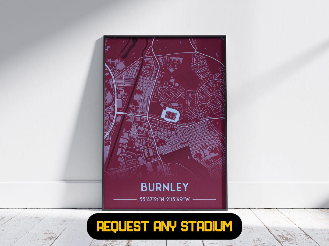 Burnley Stadium Gift - Football Poster Gift, Gift for Him/her, Burnley ...
