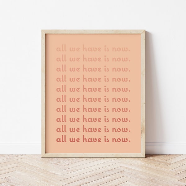 All We Have is Now - Etsy