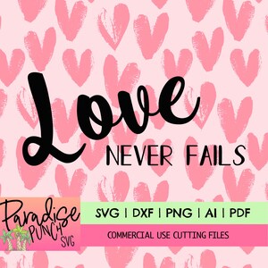 El amor nunca falla SVG PNG DXF Archivos para máquinas de | Etsy