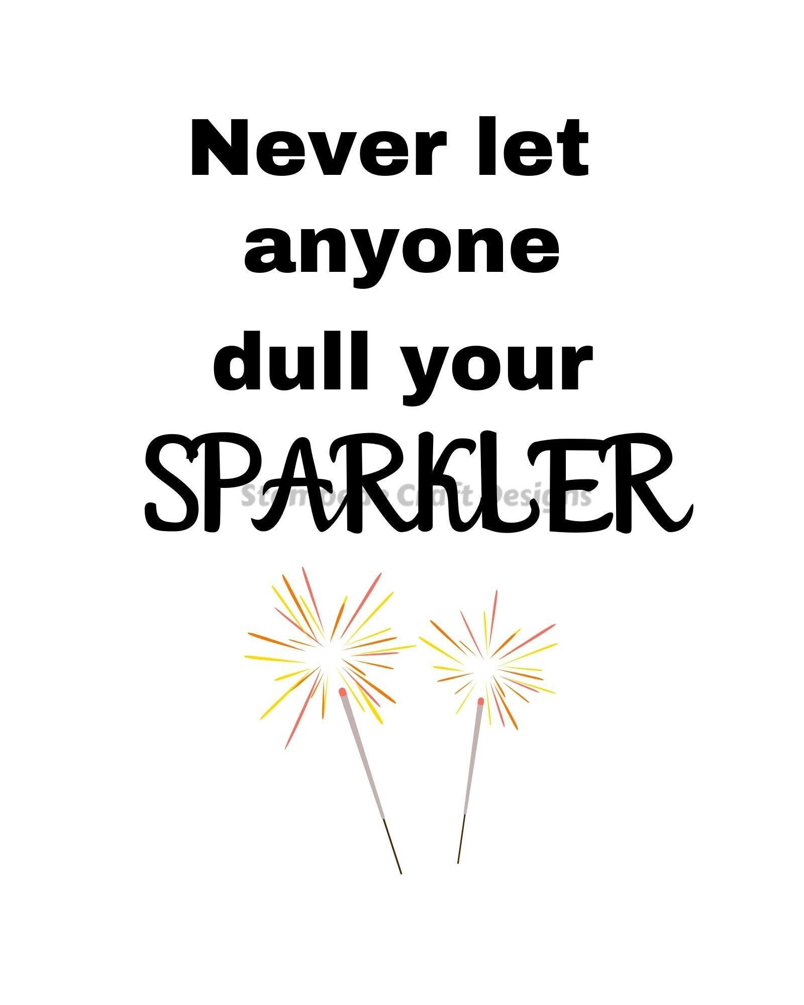 Never Let Anyone Dull Your Sparkler Cut File, Download Today! - Etsy