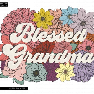Blessed Grandma Png, Grandma Sublimation Design Download, Mother’s Day Png, Grandma Floral Png ...
