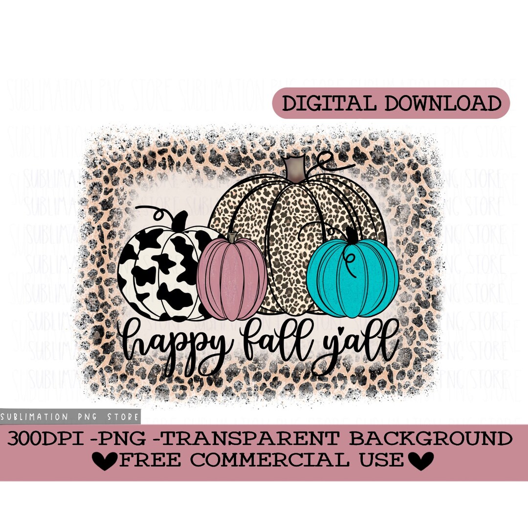 Happy Fall Y'all Leopard Pumpkin Sublimation Design Digital Download ...