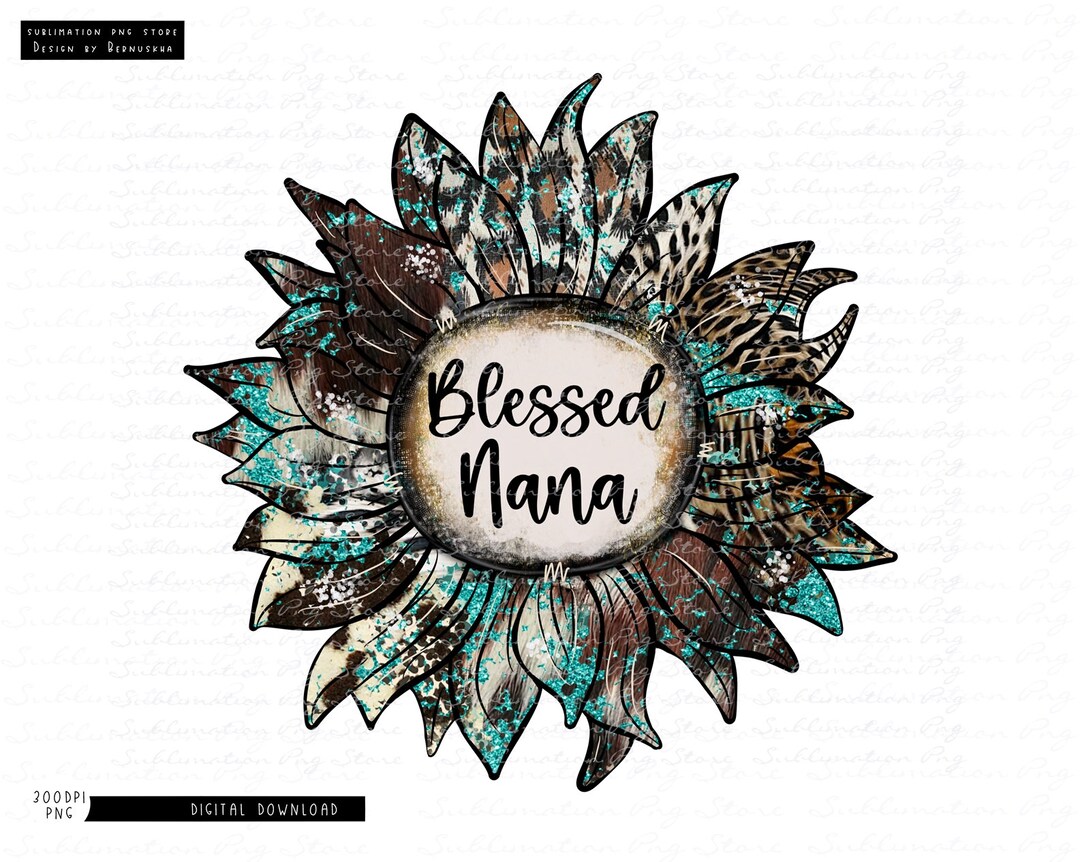 Blessed Nana Png Sublimation Design Download, Blessed Png, Nana Png, Leopard Cowhide Sunflower ...