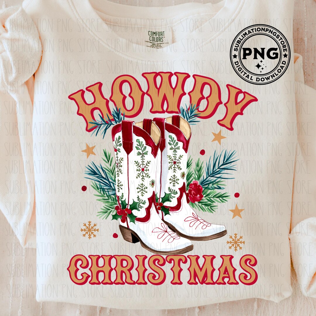 Howdy Christmas Png Cowgirl Boot Png Western Christmas Sublimation ...