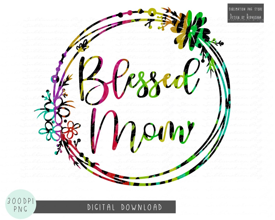 Blessed Mom Png Sublimation Design Download Blessed Mom Png - Etsy