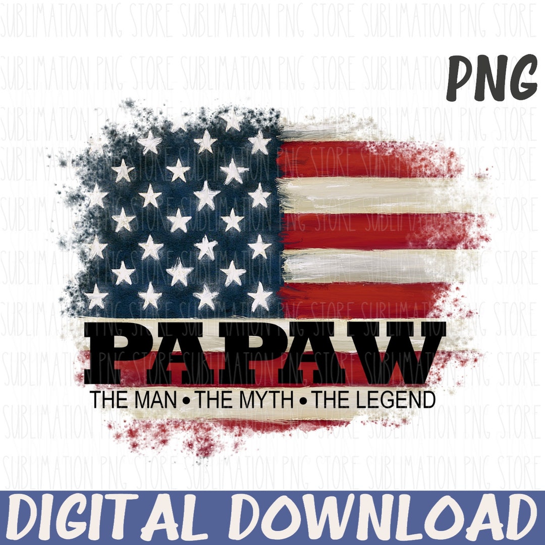 Papaw the Man the Myth the Legend Png Sublimation Design Download ...