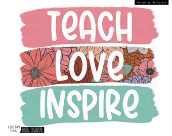 Teacher Teach Love Inspire, School, PNG, JPG, PDF, Dtf, Digital ...