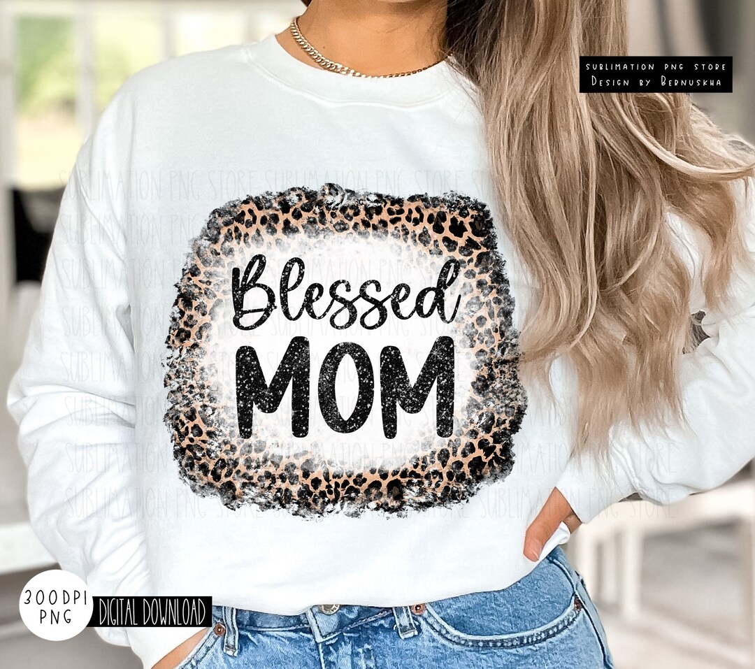 Blessed Mom Png Sublimation Design Download, Blessed Mom Leopard Png ...