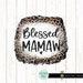 Blessed Mamaw Png Sublimation Design Download, Blessed Mamaw Leopard Png File for Sublimation ...