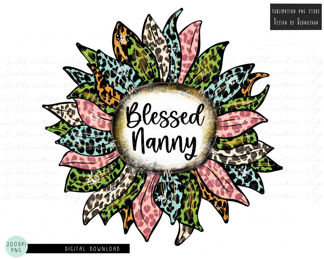 Blessed Nanny Leopard Sunflower Png Sublimation Design Download ...