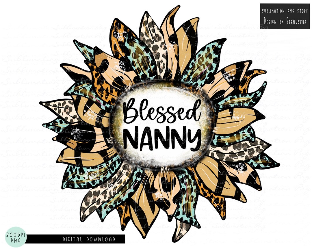 Blessed Nanny Leopard Sunflower Png Sublimation Design Download ...