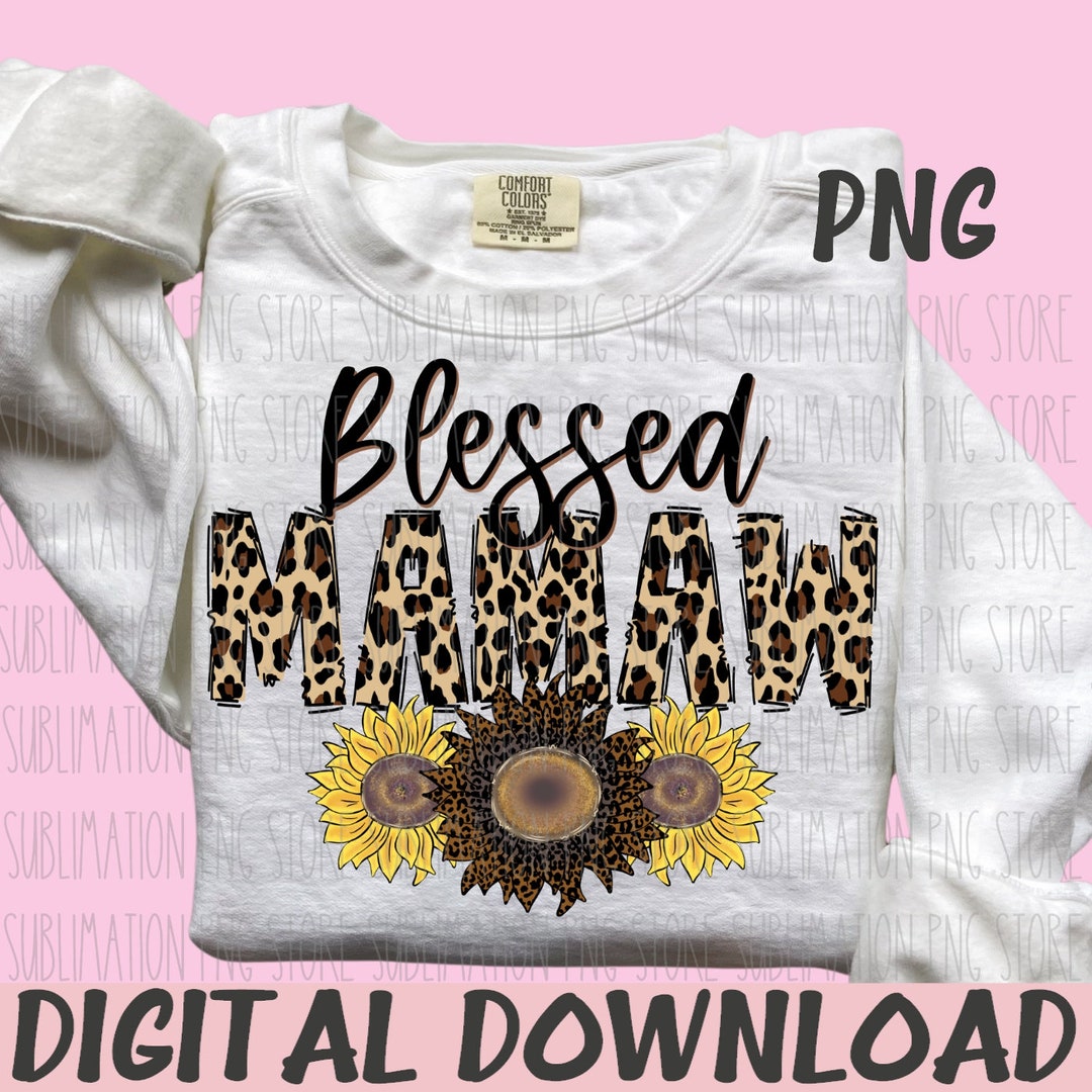 Blessed Mamaw Png Sublimation Design Leopard Sunflower Mother's Day Png Digital Download - Etsy