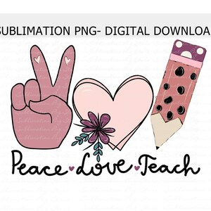 Peace Love Teach Png, Peace Love Teach Sublimation Download, Teacher ...