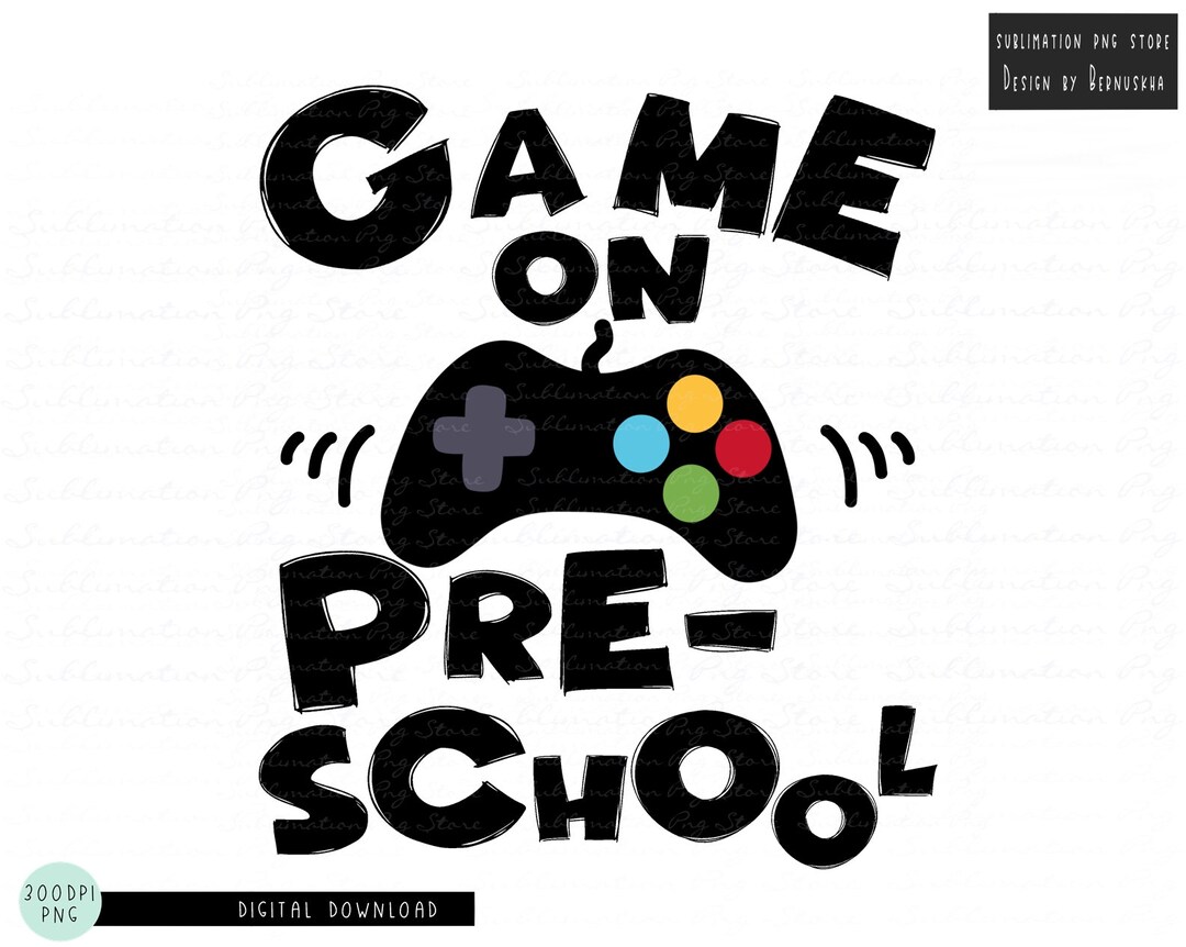 Game on Preschool Png Sublimation Design Download, Preschool Png, Back ...