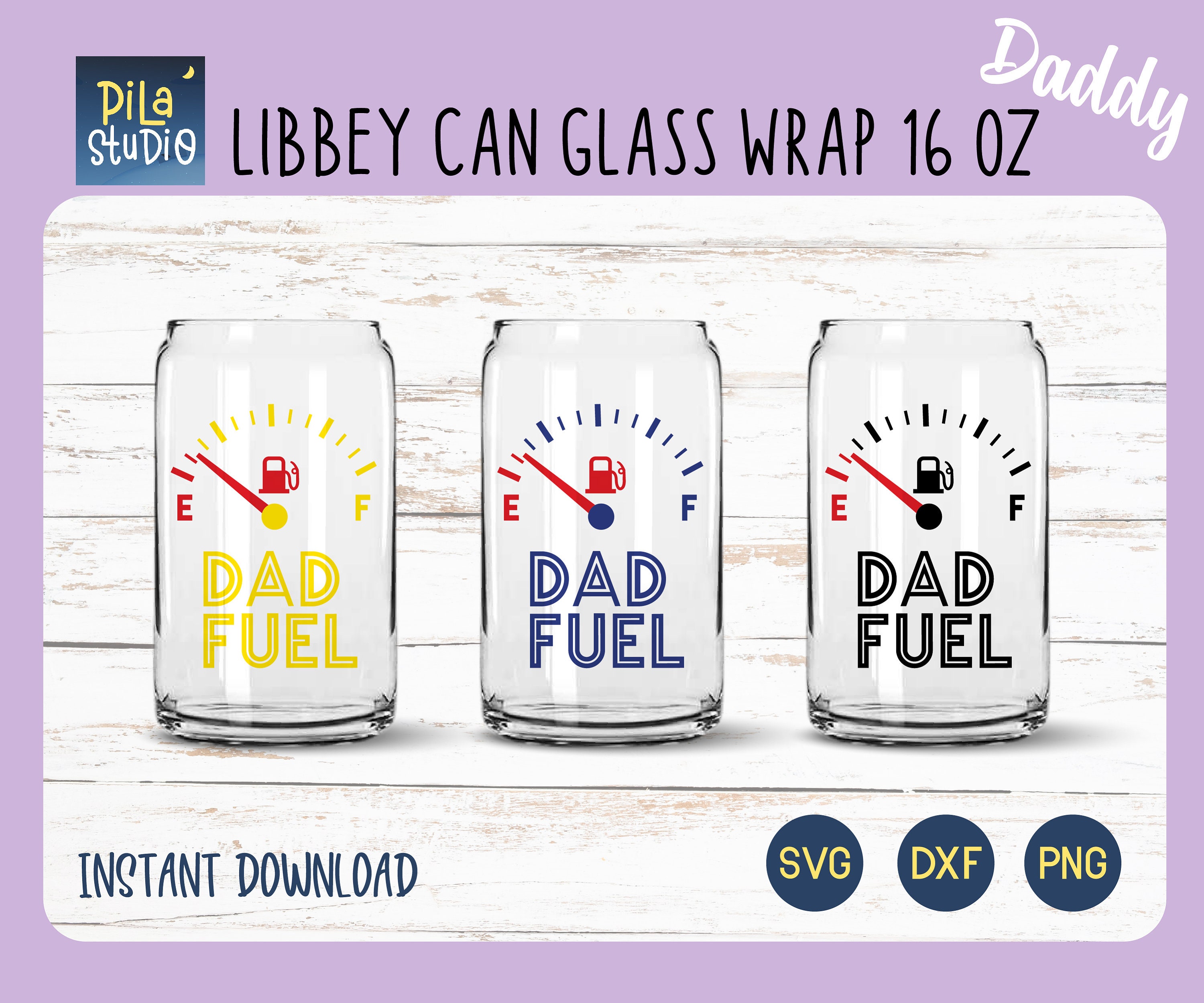 Dad Fuel Glass Wrap Svg, Father’s Day Can Glass Full Wrap Libbey 16oz ...