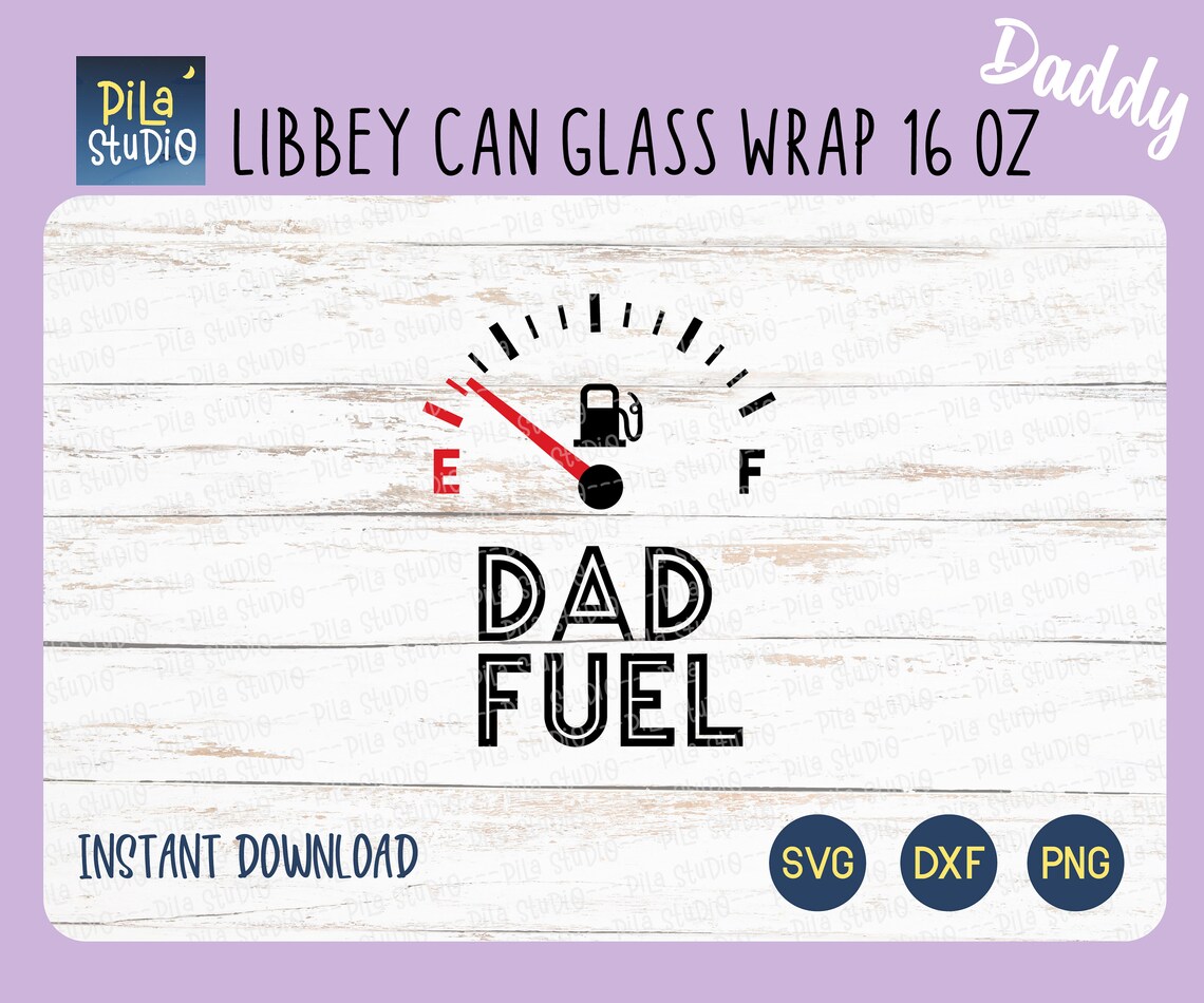 Dad Fuel Glass Wrap Svg Fathers Day Can Glass Full Wrap - Etsy
