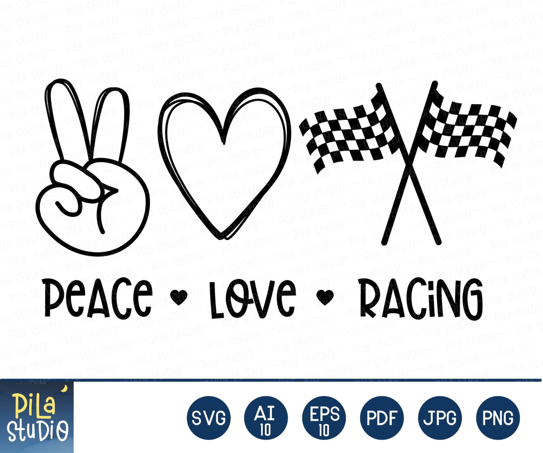 Peace Love Racing Svg File, Peace Love Cut File, Racing Svg, SVG ...