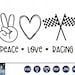 Peace Love Racing Svg File Peace Love Cut File Racing Svg - Etsy