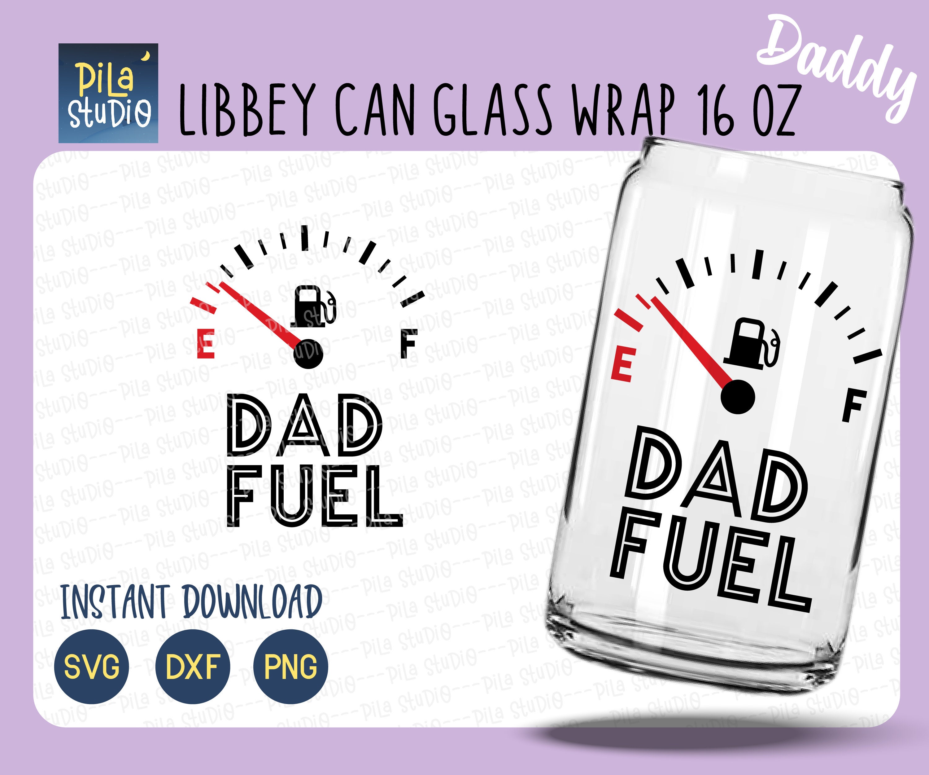 Dad Fuel Glass Wrap Svg, Father’s Day Can Glass Full Wrap Libbey 16oz ...