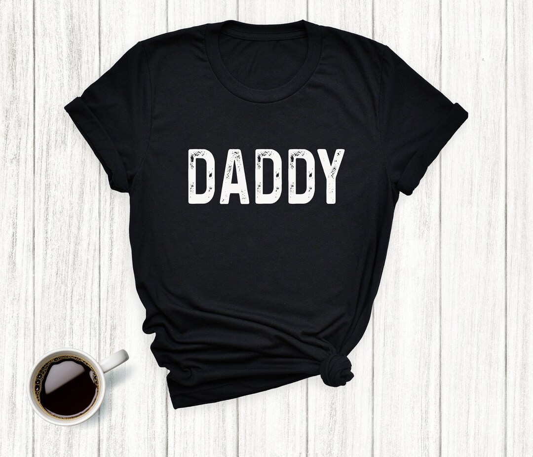 DADDY Shirt, Daddy Quote Shirt, Daddy Shirt, Dad Shirt, Fathers Day ...