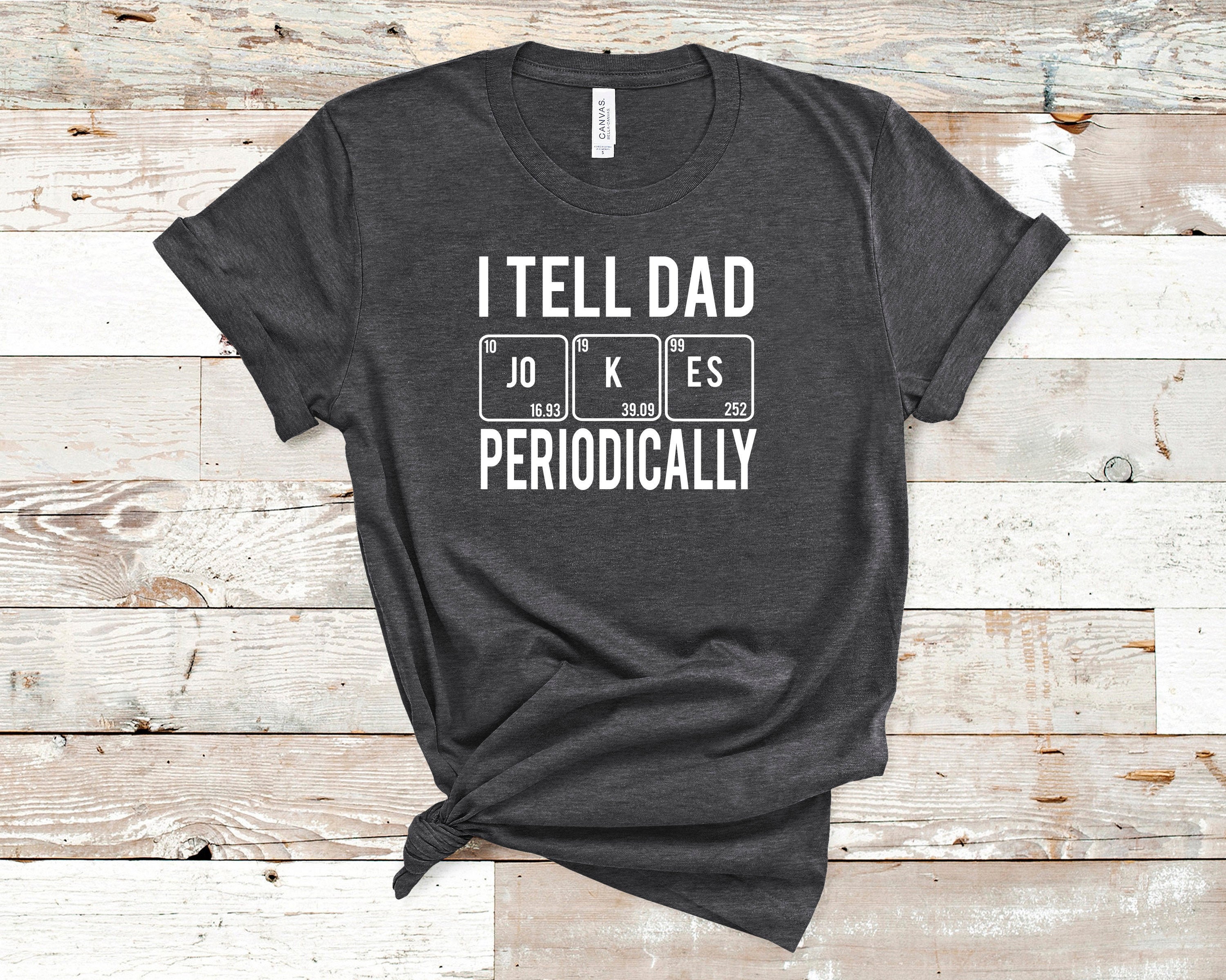Funny I Tell Dad Jokes Periodically Shirt Fun Dad T Shirt - Etsy