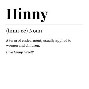 Geordie Definition Digital Download of 'hinny' - Print Yourself ...