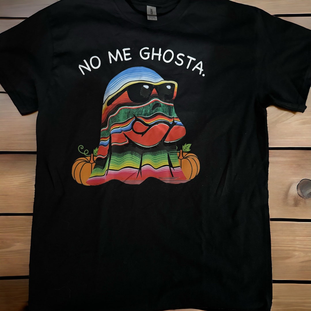 No Me Ghosta Tshirt - Etsy