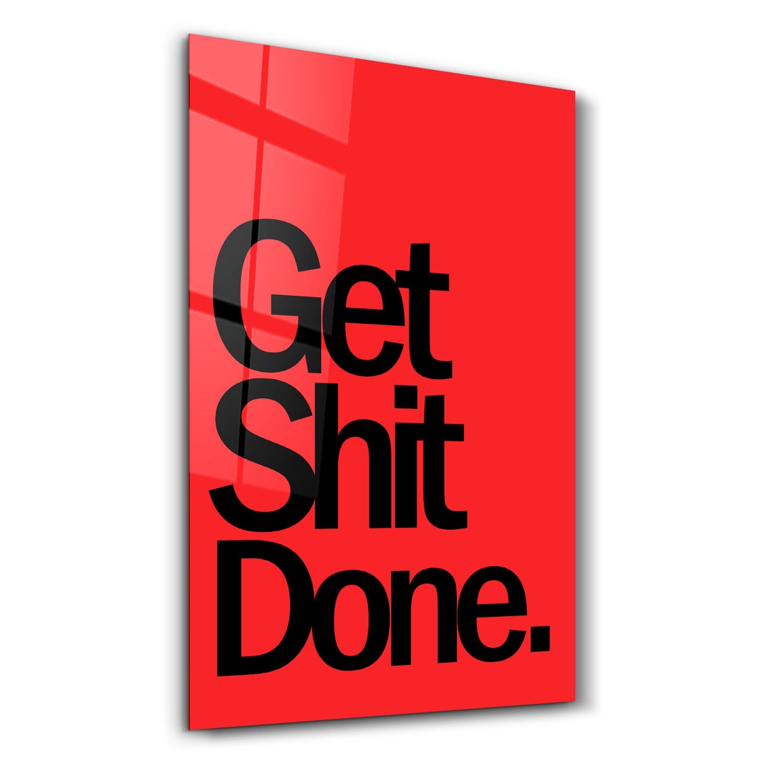 Get Shit Done Red -tempered Glass Wall Art - Home Decor - Wall Decor ...