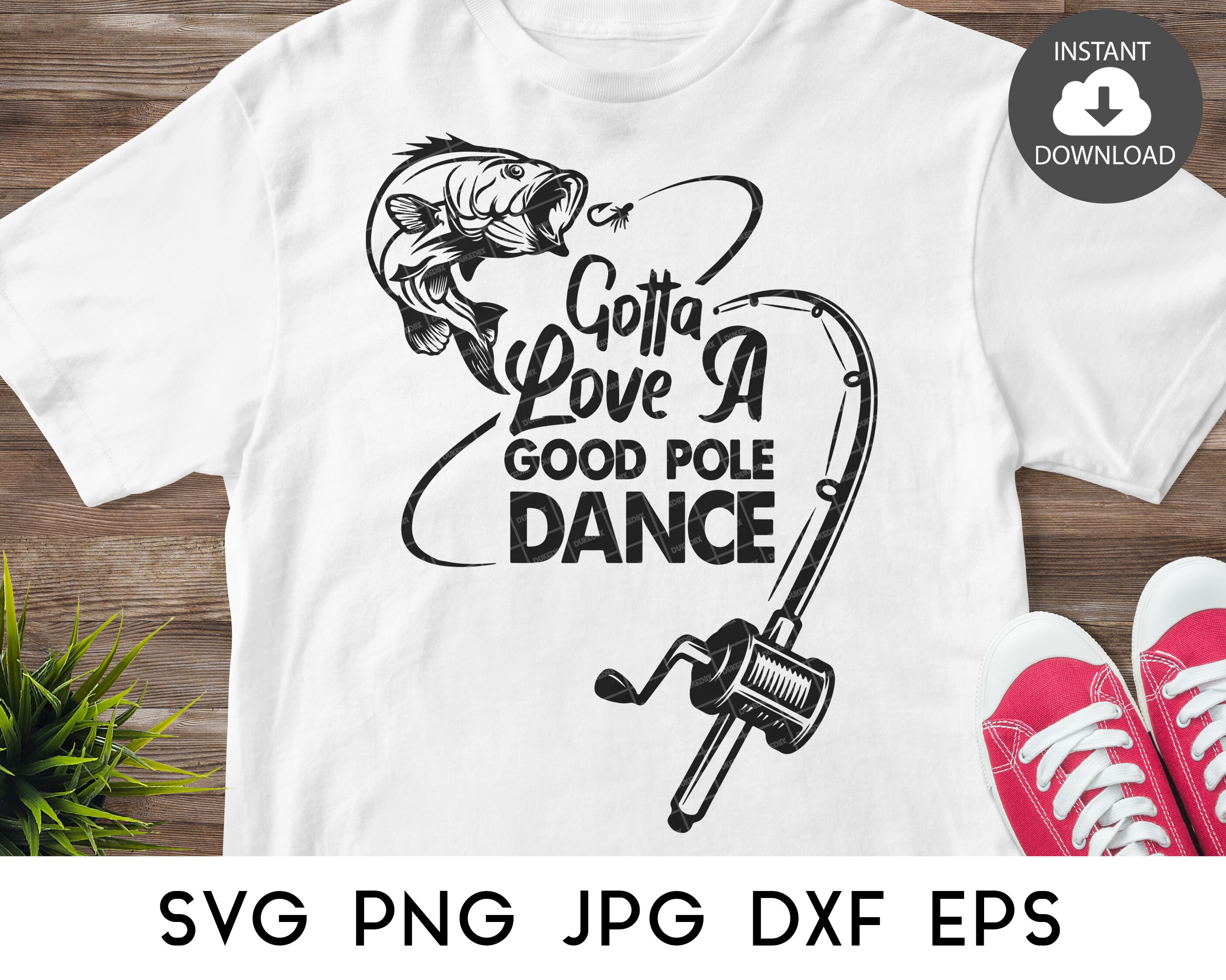 Gotta Love A Good Pole Dance Fishing SVG Files for Cricut - Etsy
