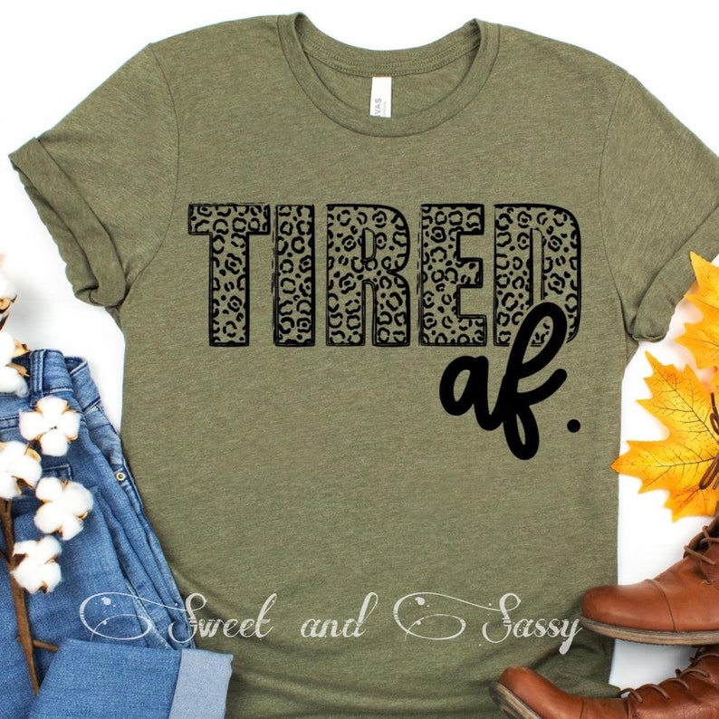 Tired AF Shirt - Etsy
