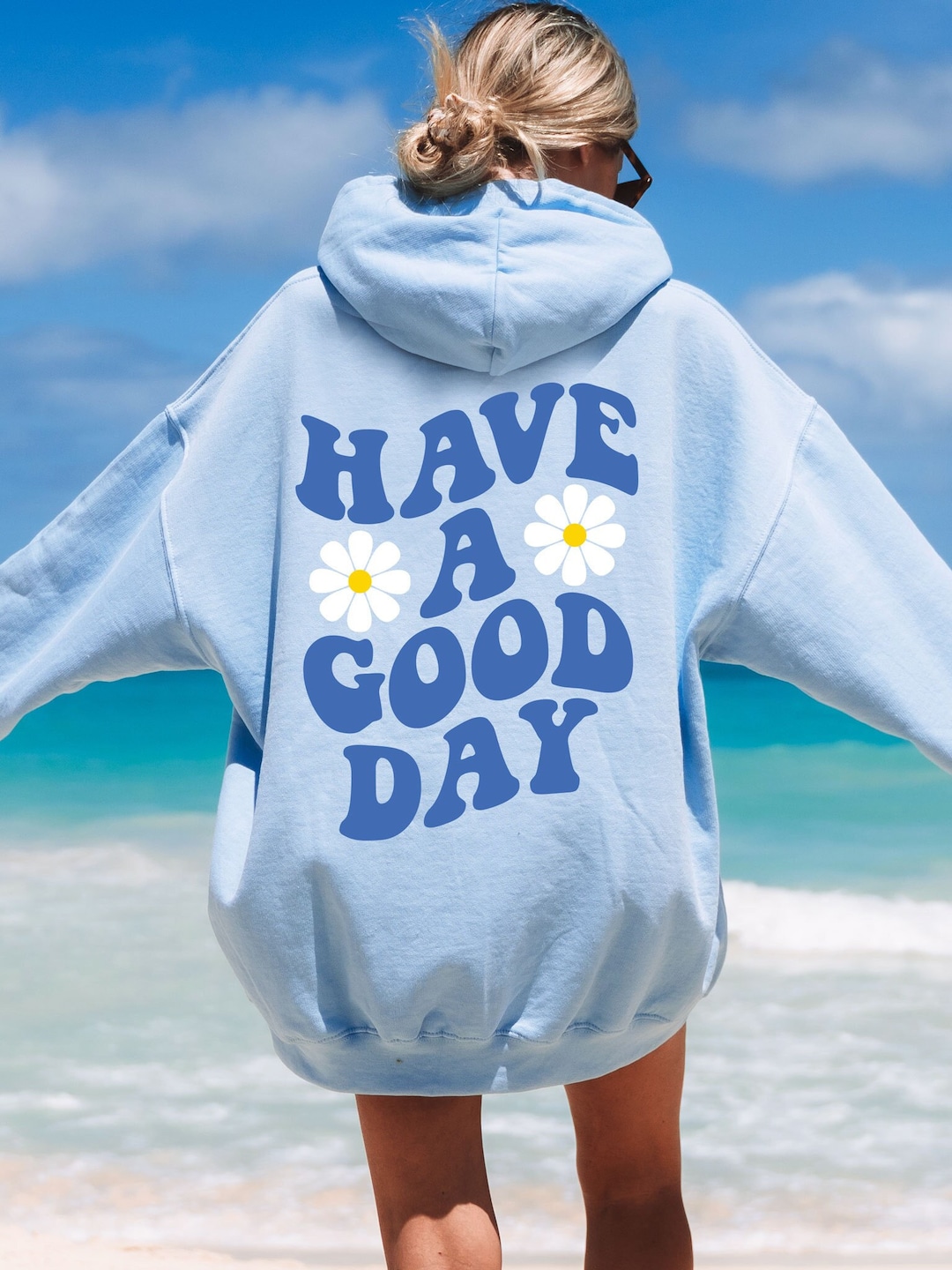 Have A Good Day Hoodie Sweatshirt Good Day Shirt Positive Sweatshirt ...