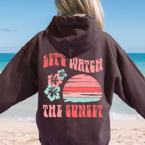 Lets Watch the Sunset Hoodie Sunset Sweatshirt Sunset Summer Hoodie ...