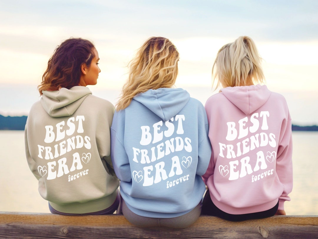 Three Best Friend Best Friend Hoodie Best Friends Era You Are My Person ...