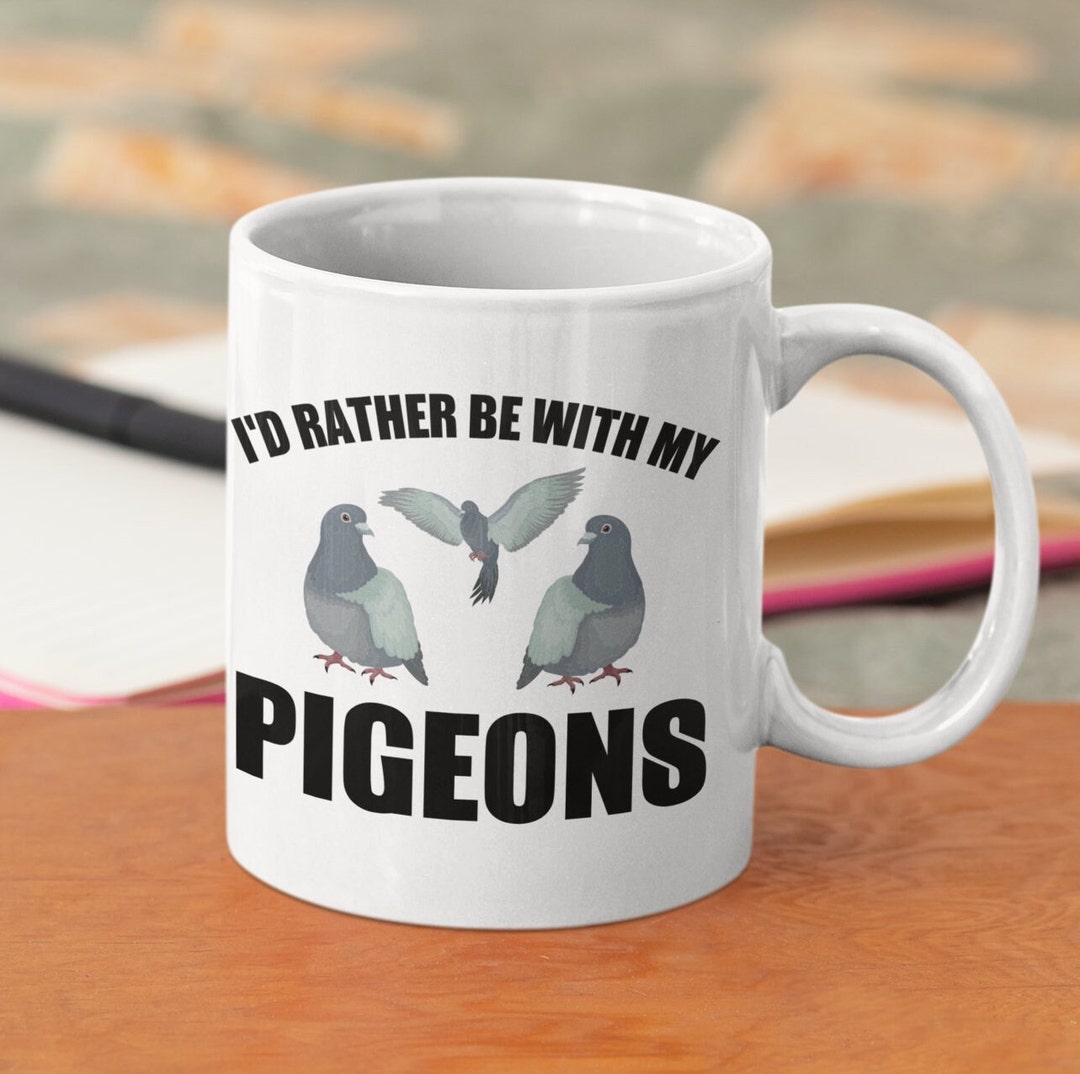 Pigeon Mug Funny Pigeon Gifts Pigeon Birthday Gift Bird Lover Coffee ...