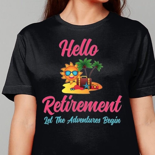 Happy Retirement Gift Tshirt Woman Funny Coworker Retirement Shirts ...