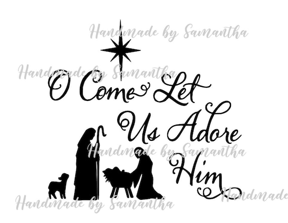 Oh Come Let Us Adore Him SVG | Etsy