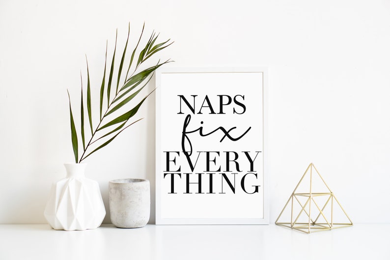 Naps Fix Everything, Chic, Printable, Instant Download - Etsy