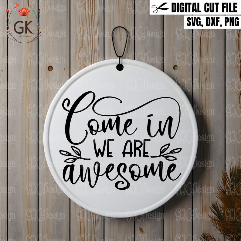 Welcome Svg Door Hanger Come in We Are Awesome Rustic Home - Etsy