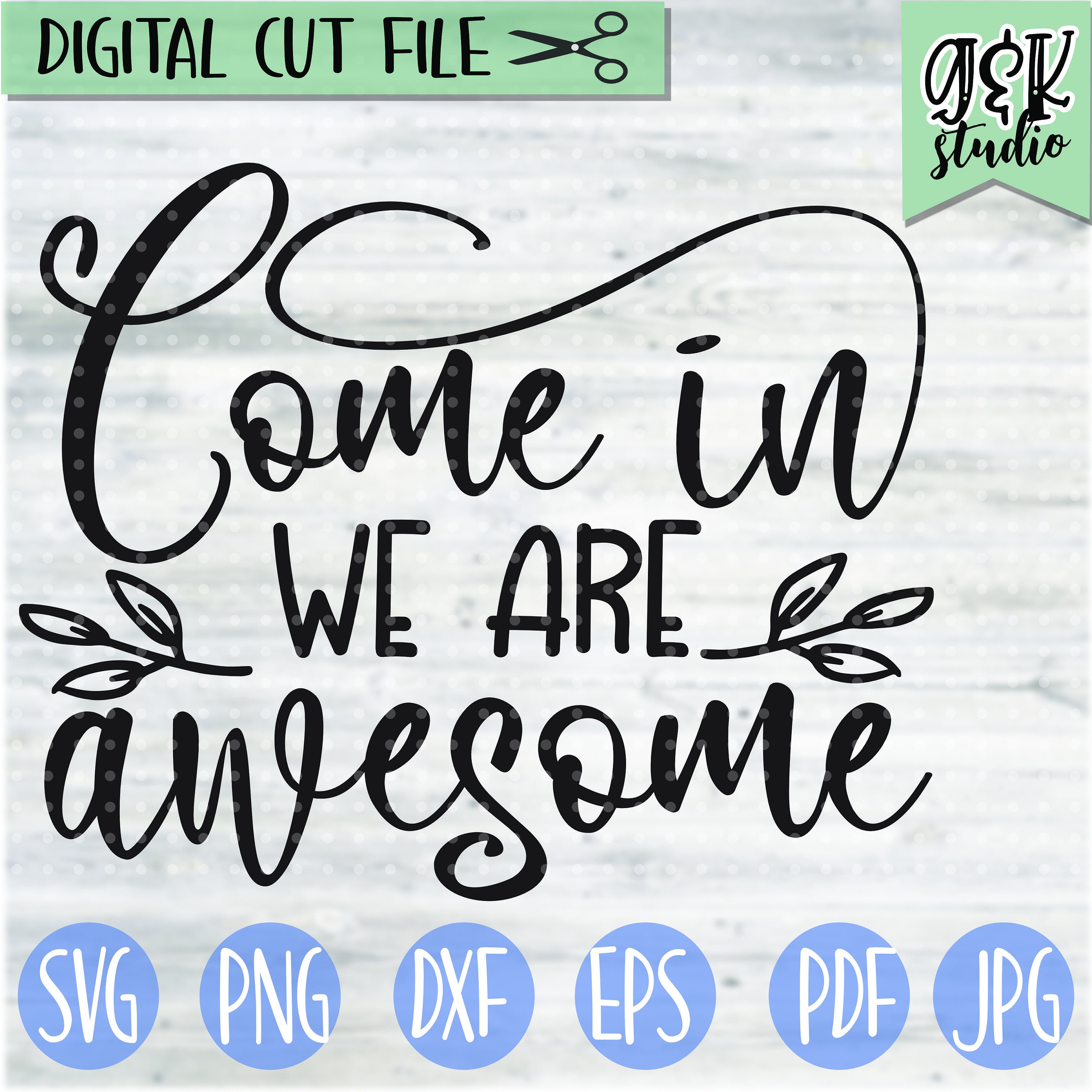 Welcome Svg Door Hanger, Come in We Are Awesome, Rustic Home Decor ...